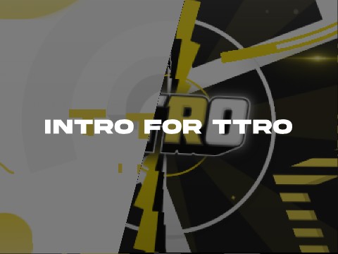 Intro for @Ttro-FX┃ My Best!