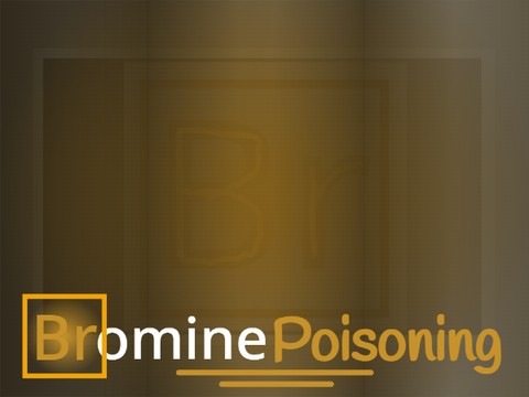Bromine Poisoning