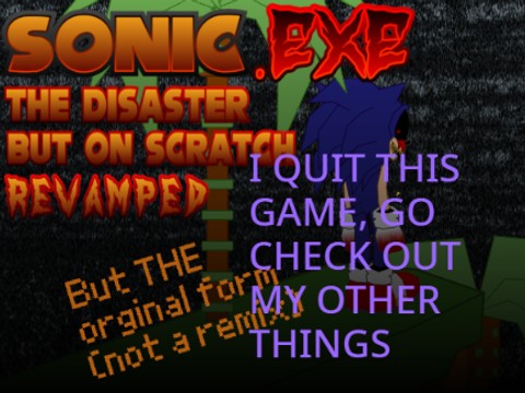 Sonic EXE the Disaster but on Scratch |REVAMPED| (AlPhA)