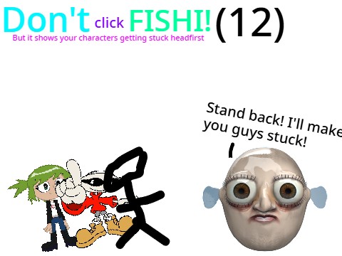 (AY) Don't click Fshi but it shows you characters getting stuck ...