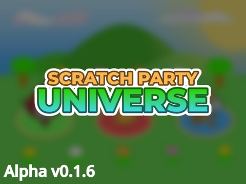 Scratch Party Universe Alpha v0.1.6