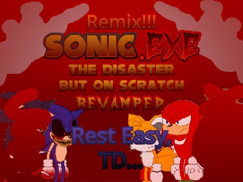 (REMIX) Sonic EXE The Disaster Tweaked