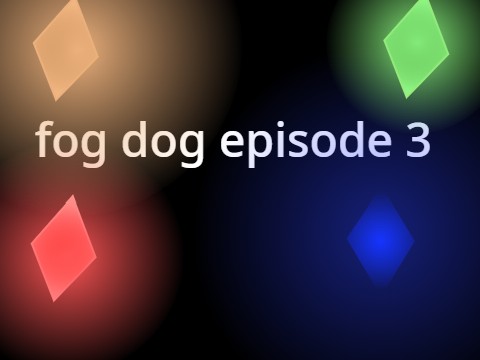 fog dog animation episode 3