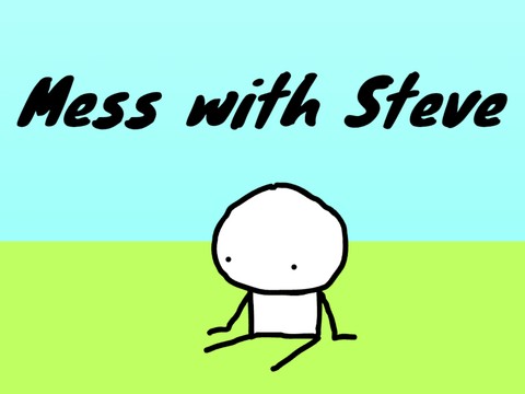 Mess with Steve