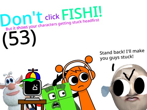 (AY) Don't click Fshi but it shows you characters getting stuck ...