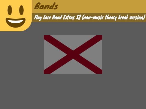 Flag Lore Band Extras S2 (non-music theory break version)