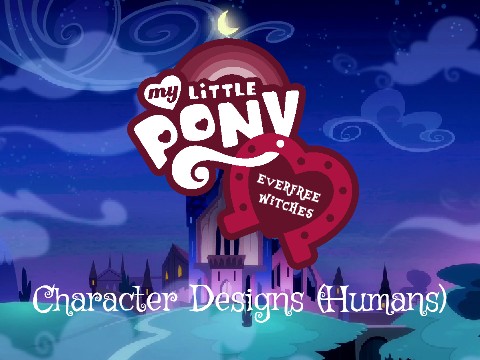 My Little Pony: Everfree Witches - Character Designs (Humans)