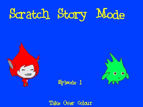 Scratch Story Mode - Episode 1 - Take Over Colour