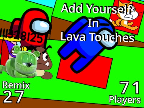 Add Yourself in Lava Touches [ Remix 27 | 71 Players ]