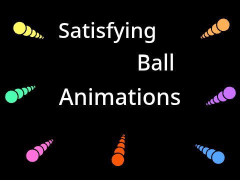 Satisfying Ball Animations