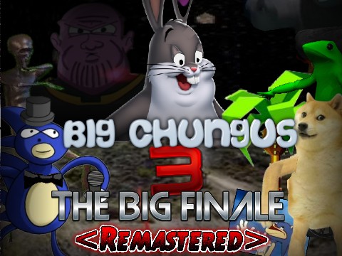 Big Chungus 3 - The Big Finale