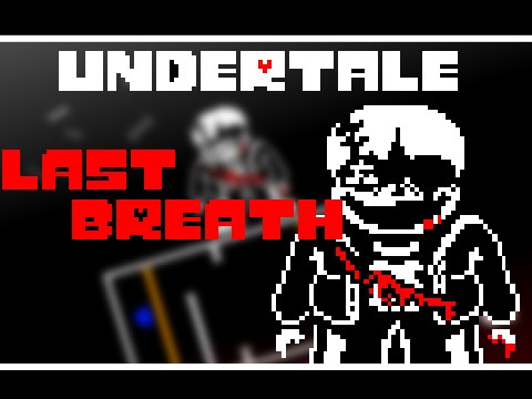 Last Breath Sans phase3