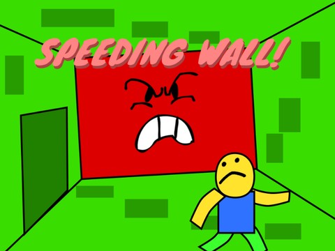 Speeding Wall!