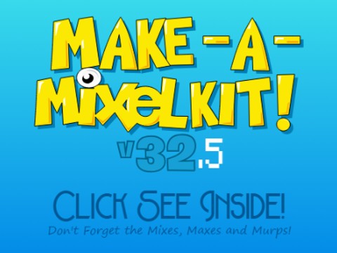 Make-A-Mixel Kit! V.32.5