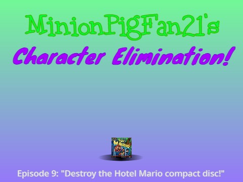 MinionPigFan21's Character Elimination! - Episode 9: "Destroy the Hotel ...