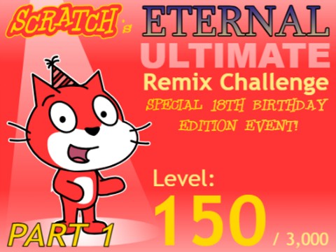 Scratch's Eternal Ultimate Remix Challenge! | Part 1 | 18TH BIRTHDAY ...