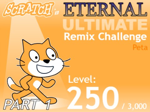 Scratch's Eternal Ultimate Remix Challenge! | Part 1 | Peta | Level 250 ...