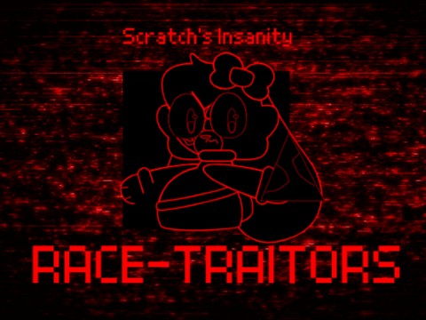 13+ Scratch's Insanity || SNS Modded || Race-Traitors || Playable