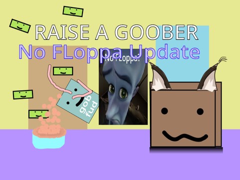 Raise a Goober (Miss Floppa)