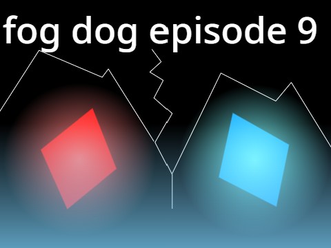 fog dog episode 9