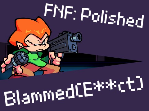 FNF Polished: Blammed(Playable)