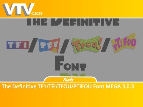 The Definitive TF1/TF!/TFOU/PTiFOU Font DX 3.0.3