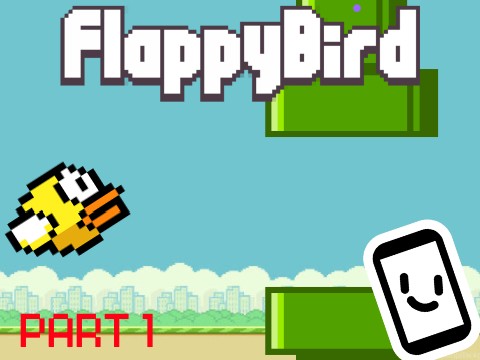 FLAPPY BIRD - PART 1