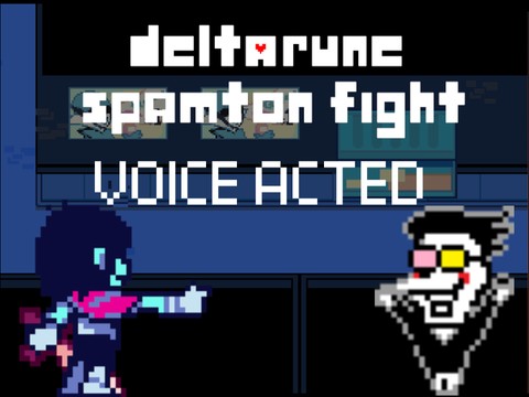 Spamton Boss Fight voice acted