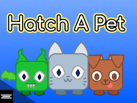 Hatch A Pet! [Clicker]