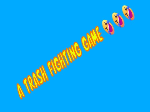 A Trash Fighting Game