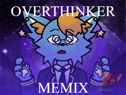 Overthinker || Memix