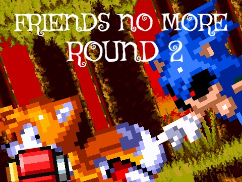 Friends No More Round 2 (Sprite Animation)