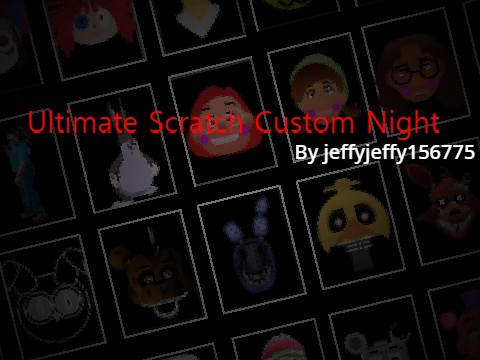 Ultimate scratch Custom Night