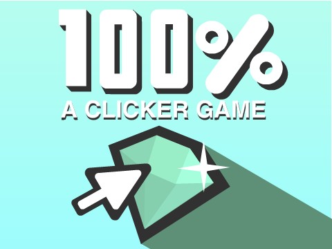 100%- A Clicker Game (v0.3)