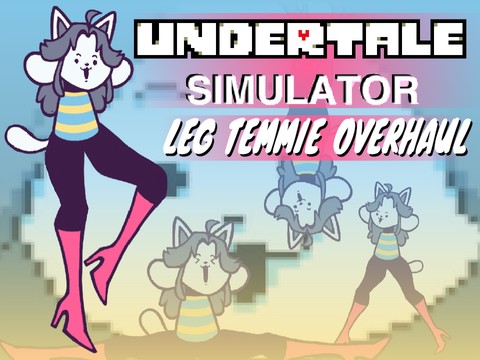 Undertale Simulator [LEG TEMMIE OVERHAUL]