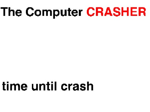 The Computer CRASHER