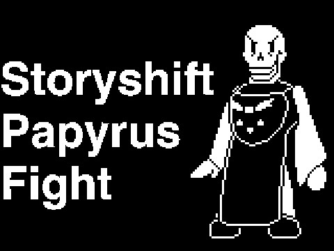 Storyshift: Papyrus Fight.