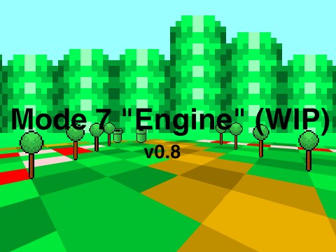 Mode 7 "Engine" v0.8