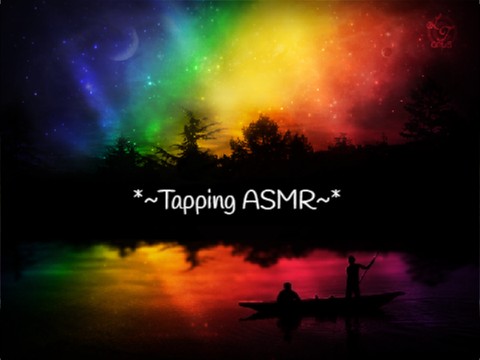*~Tapping ASMR