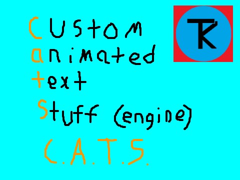 C.A.T.S. Custom Animated Text Stuff (engine)