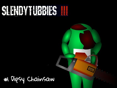 ,,Slendytubbies 3 models,, #3 Dipsy Chainsaw