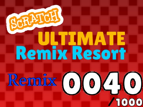 Sᴄʀᴀᴛᴄʜ ᑌᒪTIᗰᗩTE Rᴇᴍɪx Rᴇsᴏʀᴛ [40 / 1000]