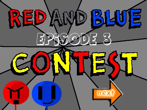 Red and Blue Ep. 3 CONTEST!!!!! =D