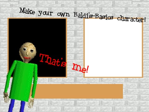 Make your own Baldi-Basics character!