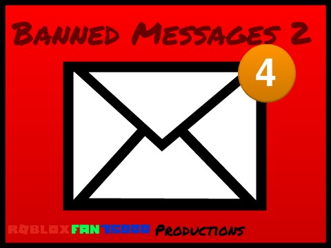 Banned Messages 2 Part 4 (Fixed + Read The Desc)