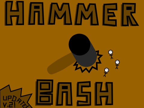 Hammer Bash V.2! (UPDATE)
