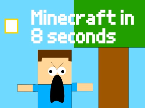 Minecraft In 8 Seconds