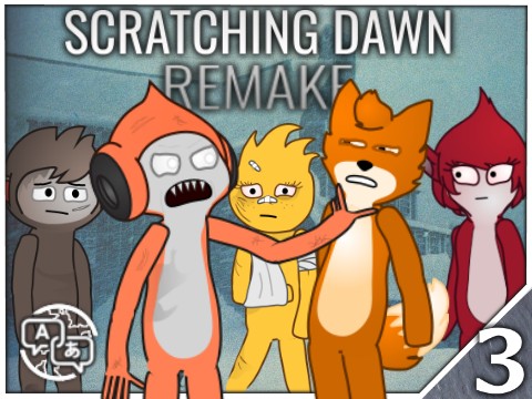 ☠ Scratching Dawn Remake | Ep 3