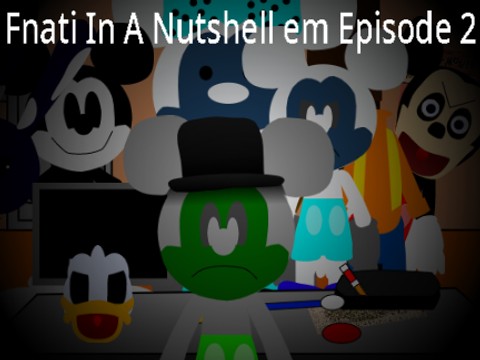 Fnati In A Nutshell em S01E02 Episode 2 Zvardin In Remake FNaTI