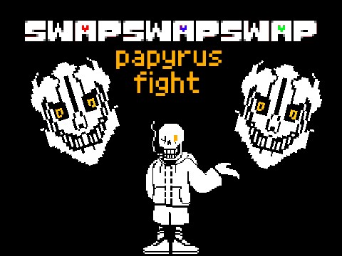 Swapswapswap/Tripleswap Papyrus fight